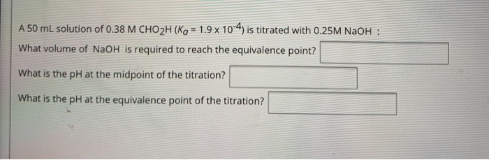 Solved A 50 mL solution of 0.38 M CHO2H (Kg = 1.9 x 10-4) is | Chegg.com