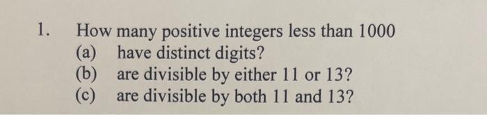 Solved How many positive integers less than 1000 (a) have | Chegg.com