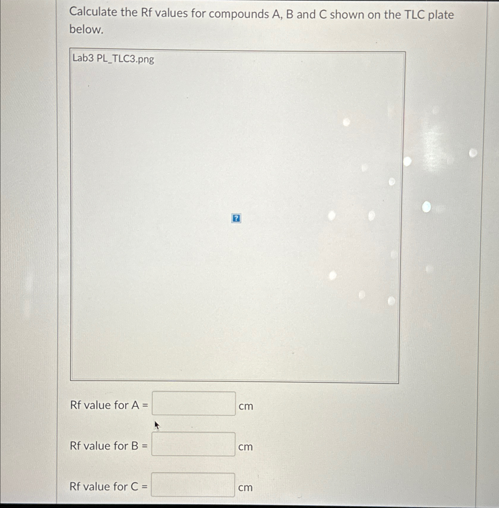 Calculate the Rf values for compounds A, ﻿B and C | Chegg.com