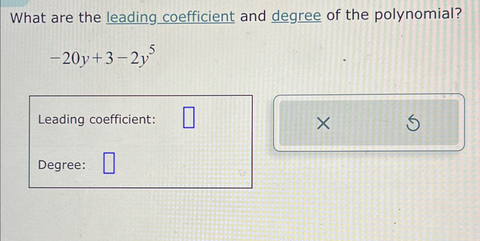 Solved What are the leading coefficient and degree of the | Chegg.com