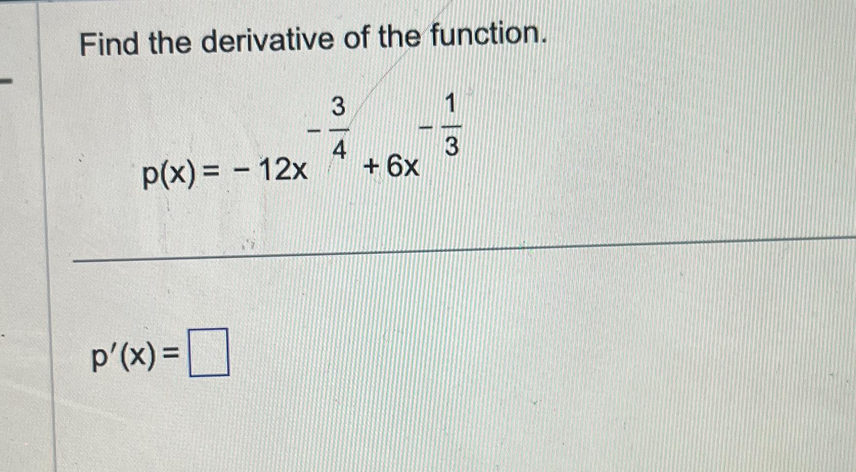 Solved Find the derivative of the | Chegg.com