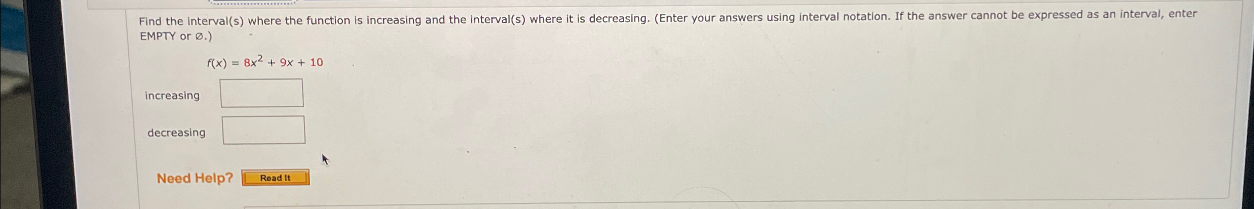 Solved EMPTY or ø.)f(x)=8x2+9x+10increasingdecreasingNeed | Chegg.com