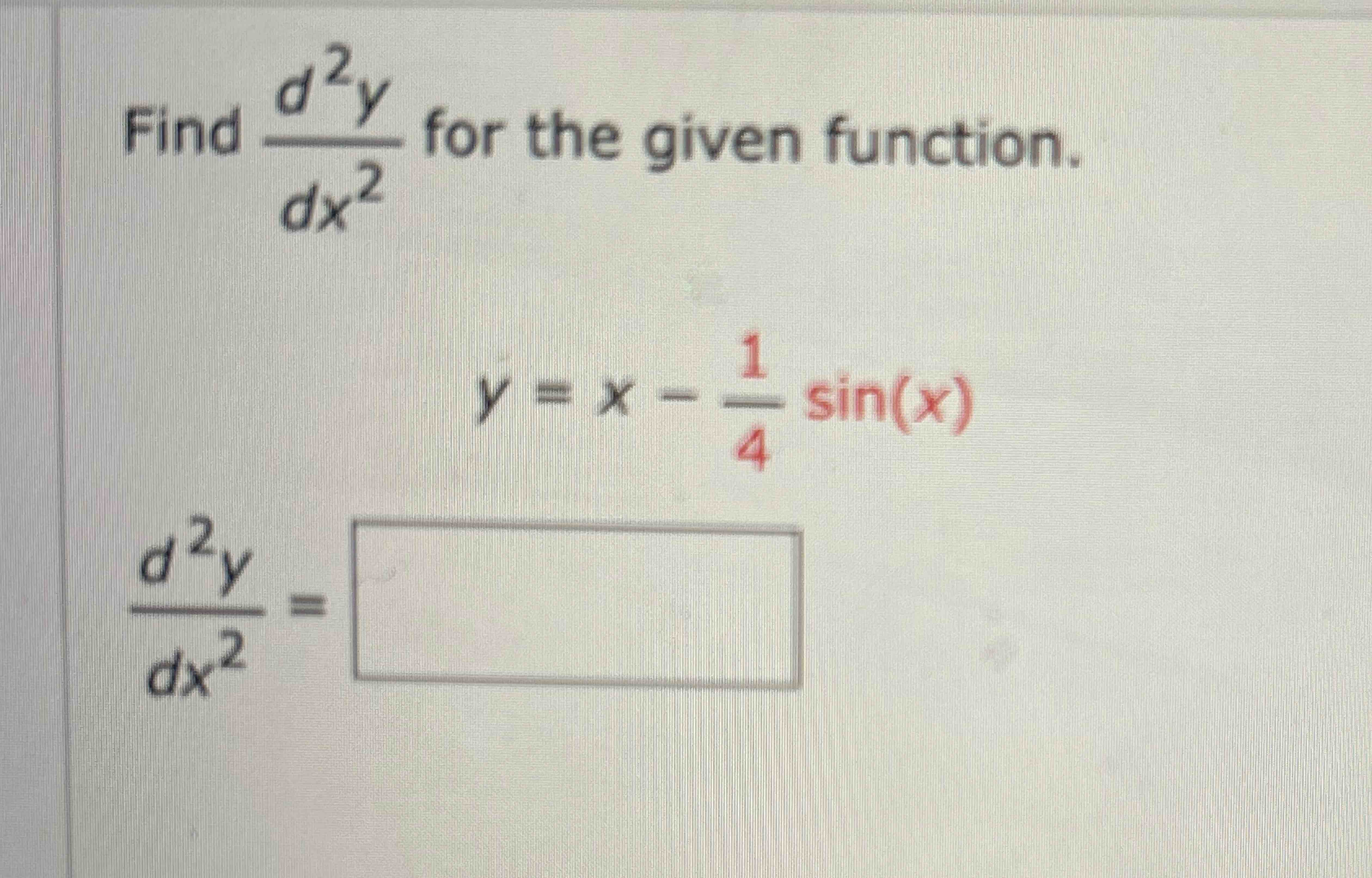 Solved Find d2ydx2 ﻿for the given | Chegg.com