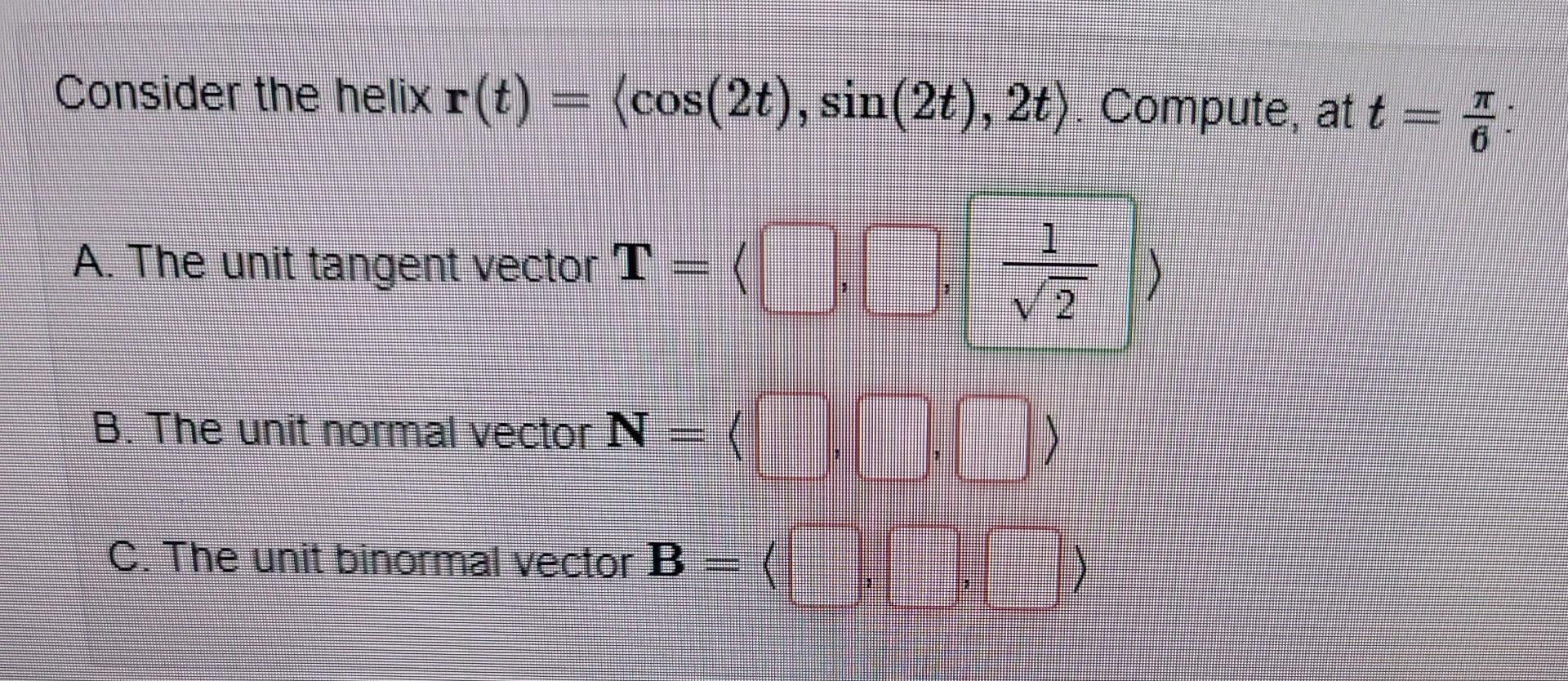 Solved Consider the helix r(t)= cos(2t),sin(2t),2t . | Chegg.com