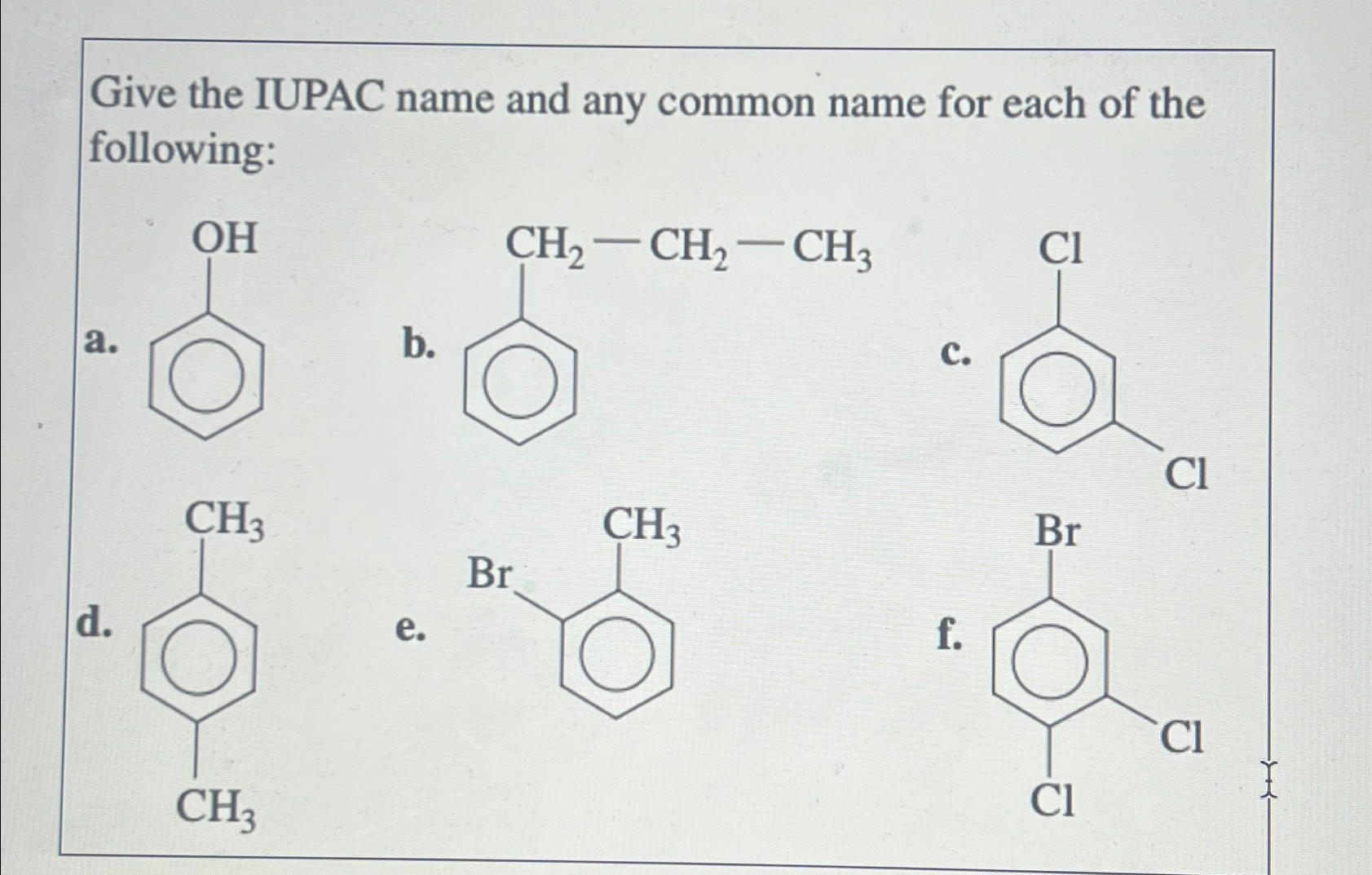 Solved Give the IUPAC name and any common name for each of | Chegg.com