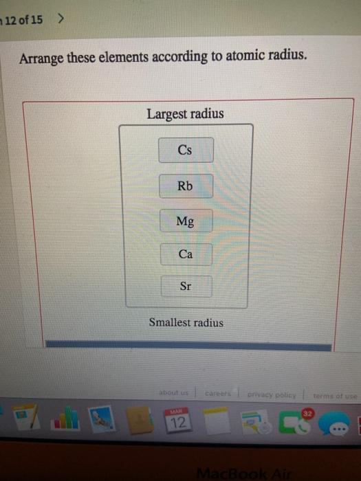 Solved 12 of 15 > Arrange these elements according to atomic | Chegg.com