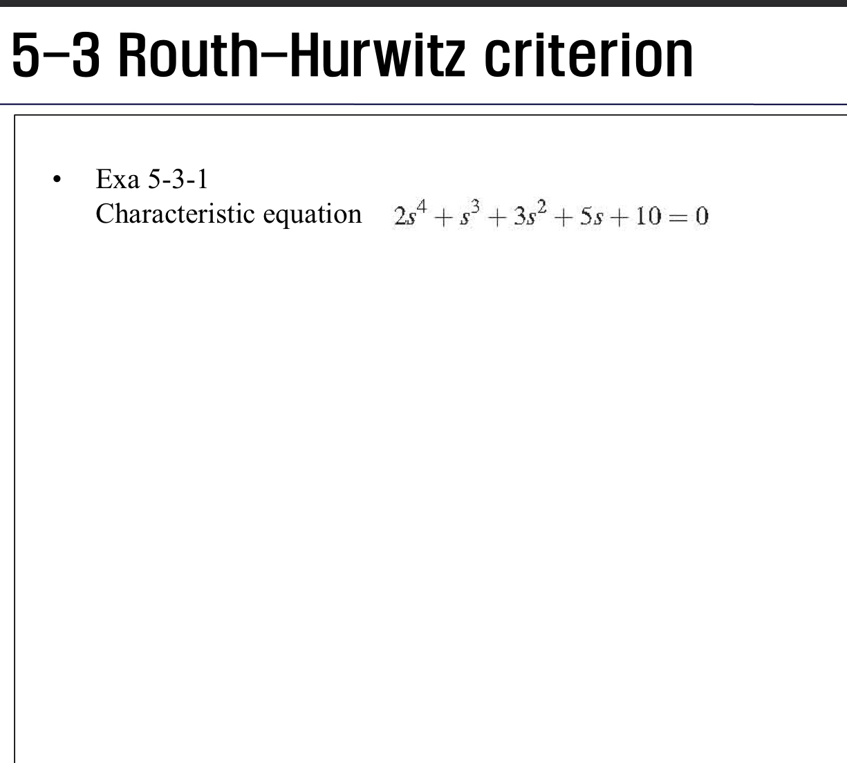 Solved 5-3 ﻿Routh-Hurwitz criterionExa 5-3-1Characteristic | Chegg.com