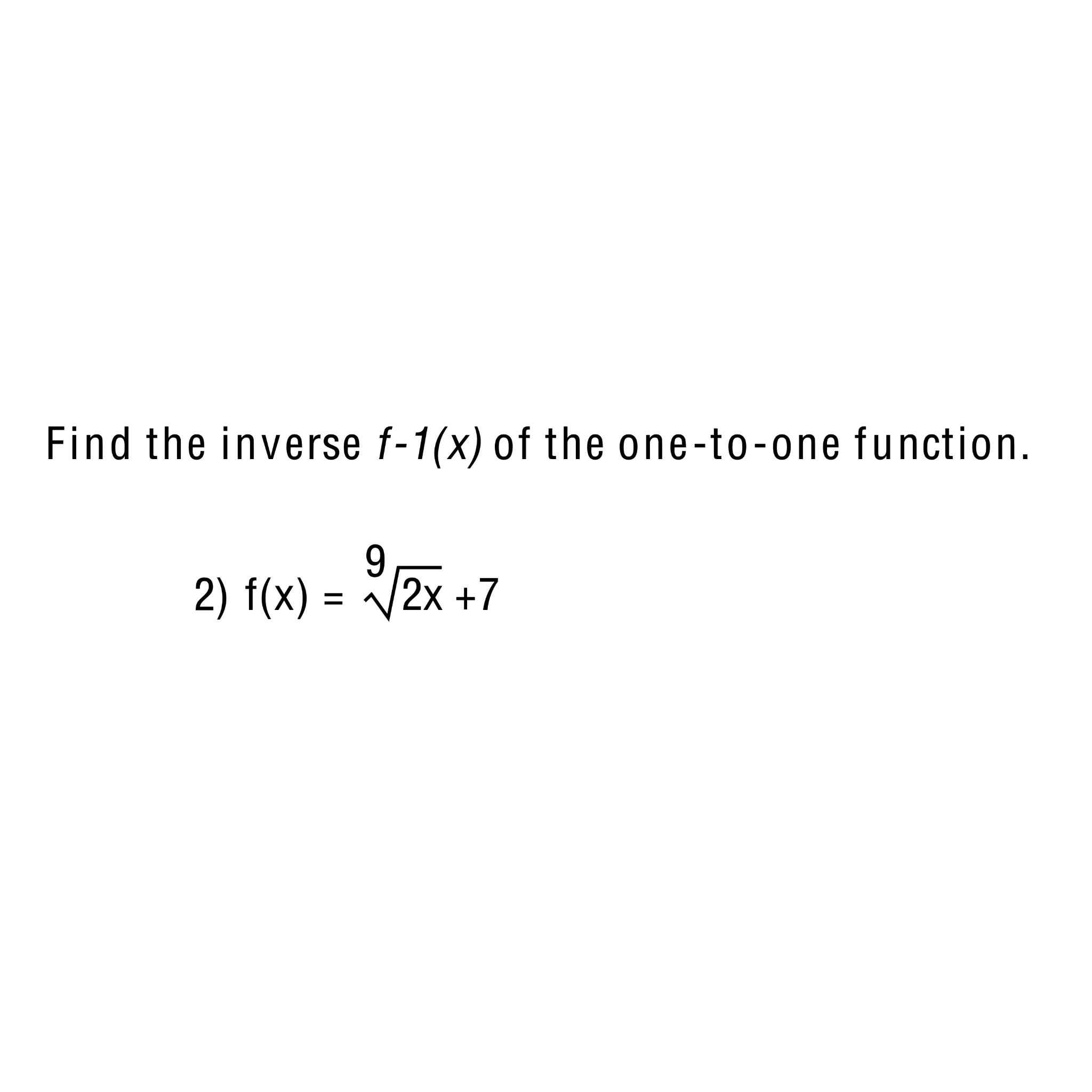 Solved Find the inverse f-1(x) ﻿of the one-to-one | Chegg.com