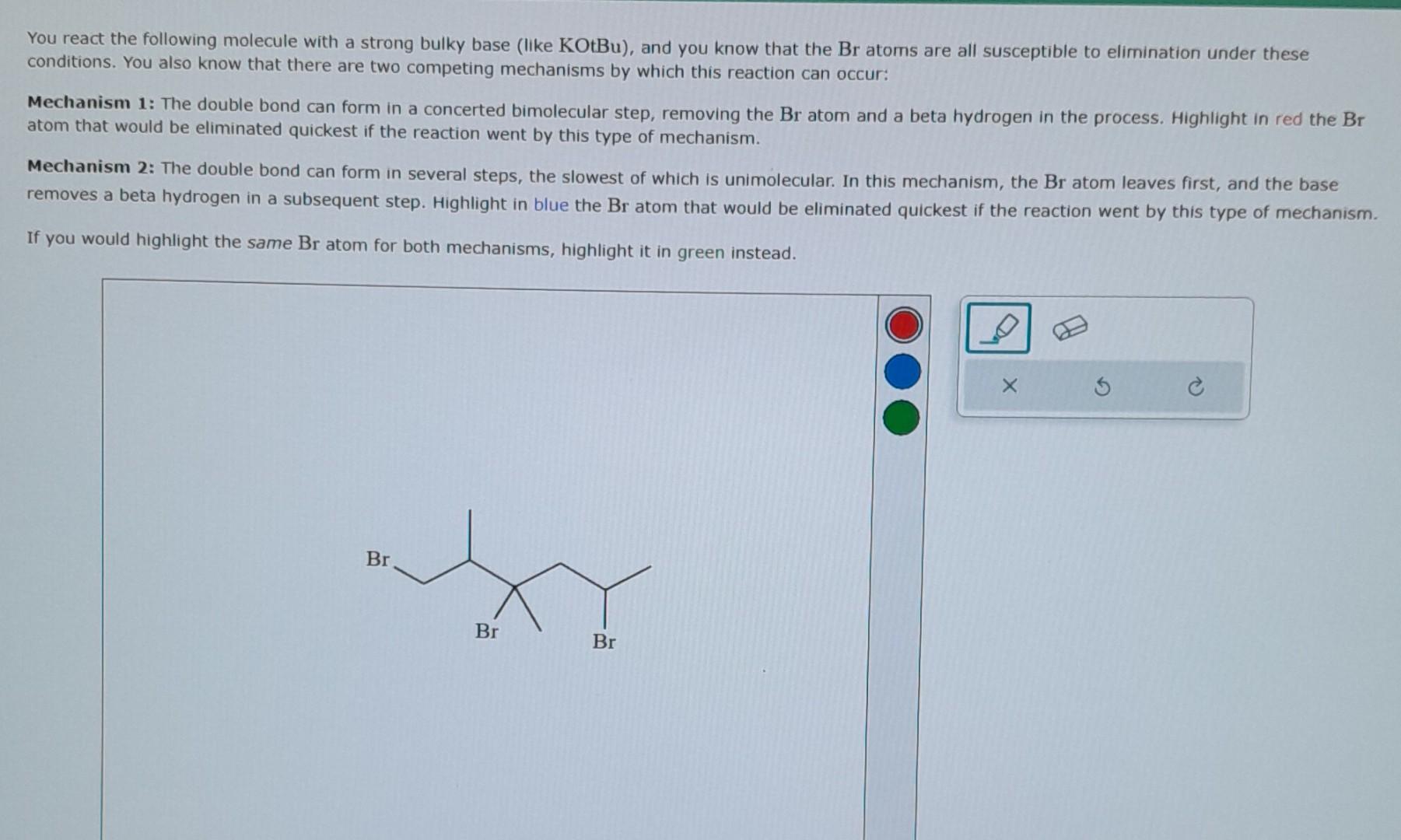Solved You react the following molecule with a strong bulky | Chegg.com