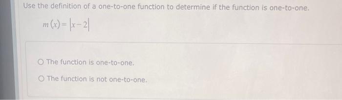Solved Use the definition of a one-to-one function to | Chegg.com