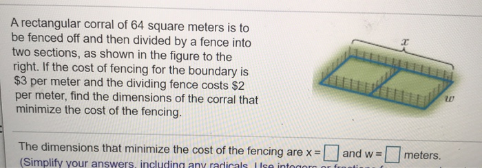 Solved C A rectangular corral of 64 square meters is to be | Chegg.com