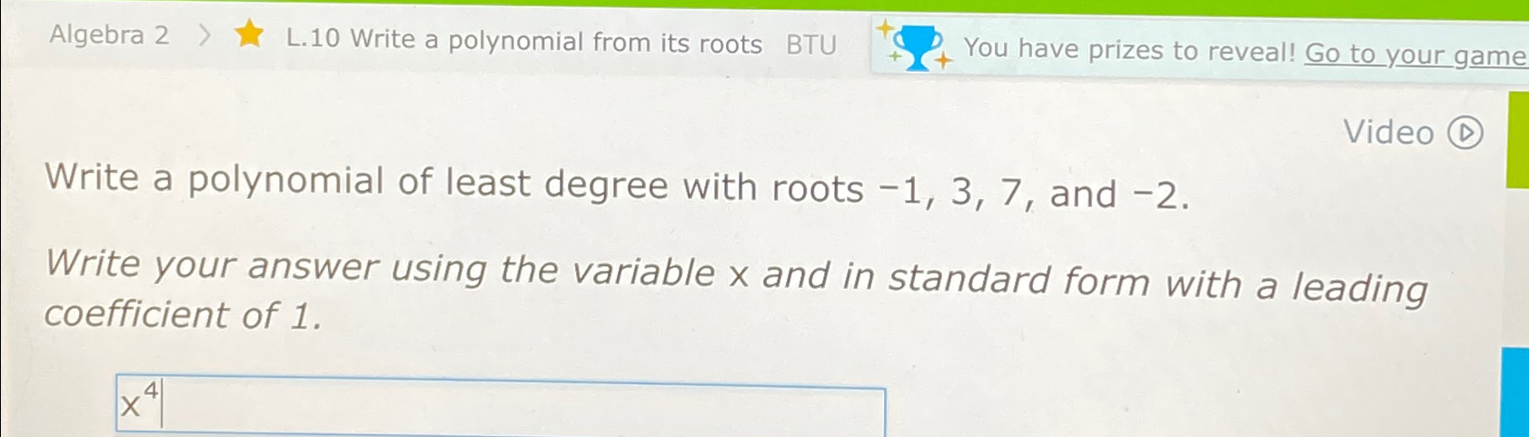 Solved Algebra 2>t ﻿L. 10 ﻿Write a polynomial from its roots | Chegg.com