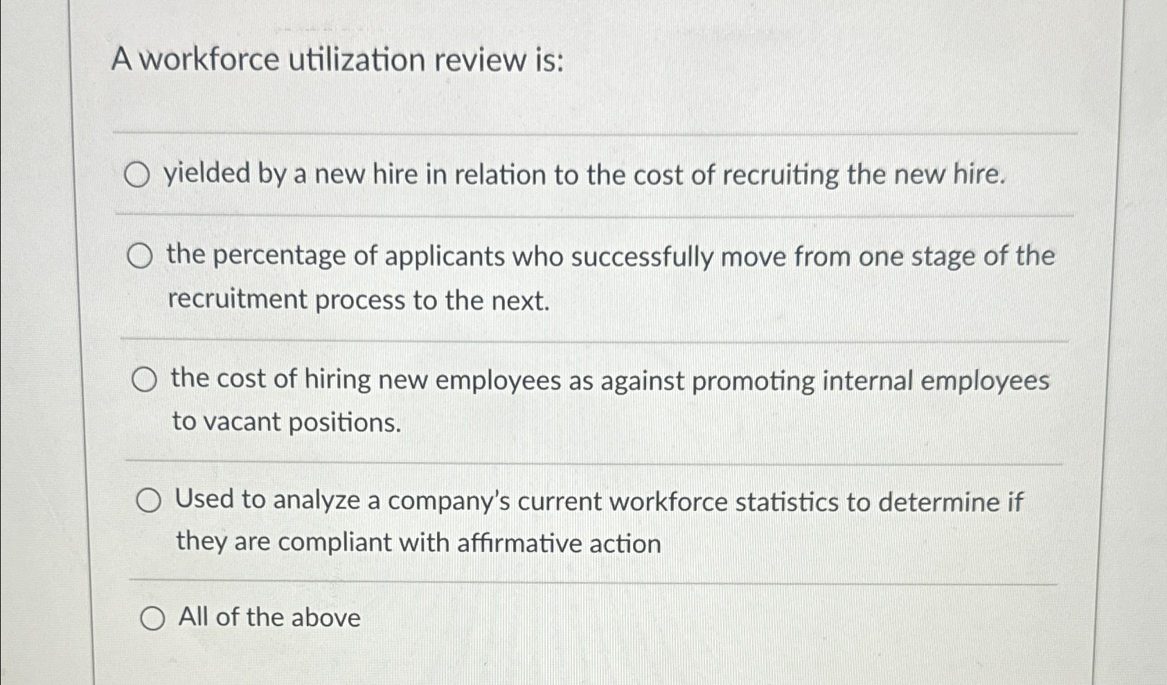 Solved A workforce utilization review is:q,yielded by a new | Chegg.com
