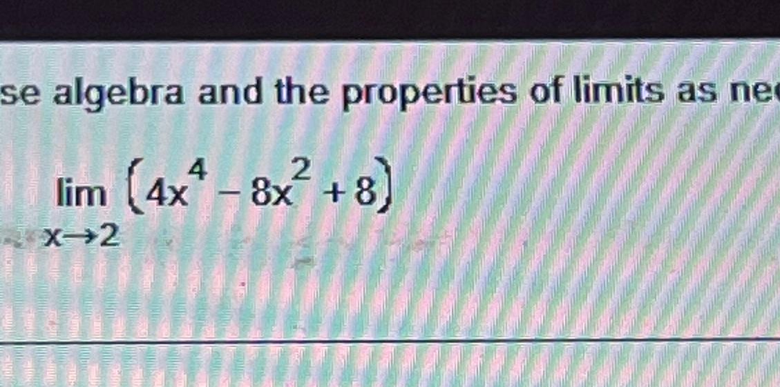 Solved se algebra and the properties of limits as | Chegg.com