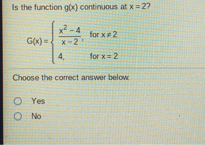 Solved Is the function g(x) continuous at x = 2? x² - 4 G(x) | Chegg.com