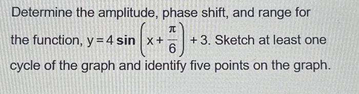 Solved Determine the amplitude, phase shift, and range for | Chegg.com