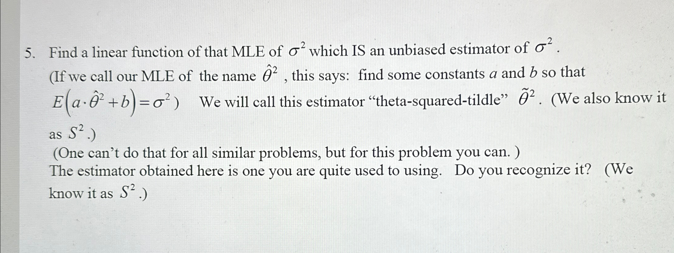 Solved Find a linear function of that MLE of σ2 ﻿which IS an | Chegg.com