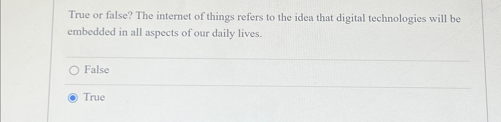 Solved True or false? The internet of things refers to the | Chegg.com