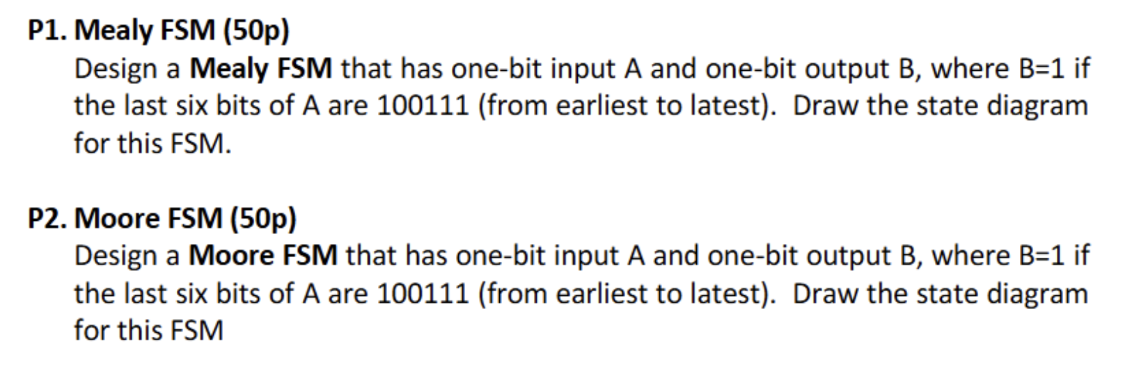 Solved by an EXPERT P1. Mealy FSM Design a Mealy FSM that has one-bit ... Solved by an EXPERT P1. Mealy FSM Design a Mealy FSM that has one-bit ...