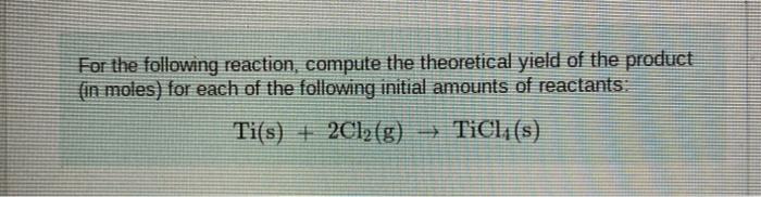 Solved For the following reaction, compute the theoretical | Chegg.com