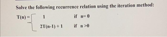 Solved Solve the following recurrence relation using the | Chegg.com