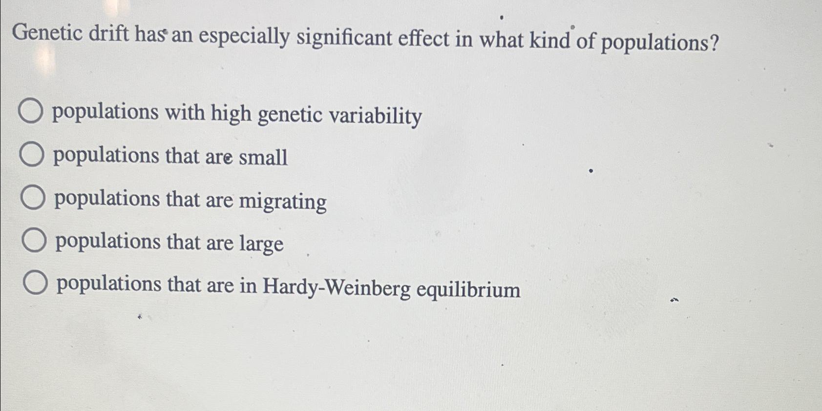 Solved Genetic Drift Has An Especially Significant Effect In