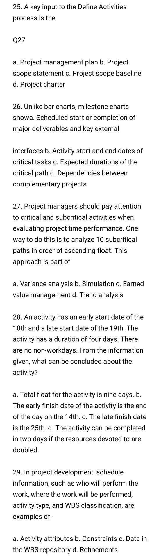 Solved 25. A key input to the Define Activities process is | Chegg.com
