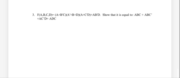 Solved F(A,B,C,D)=(A B'C)(A' B D)(A C'D) ﻿ABD. Show that it | Chegg.com