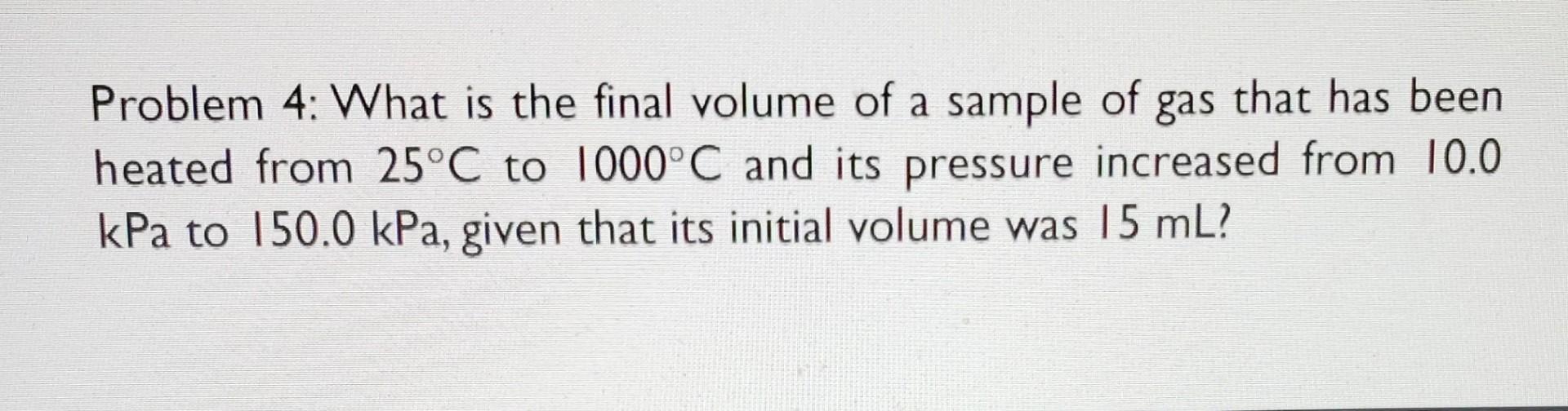 Solved Problem 4: What is the final volume of a sample of | Chegg.com