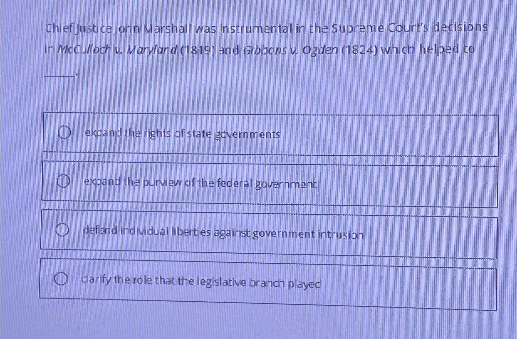 Solved Chief Justice John Marshall was instrumentall in the | Chegg.com