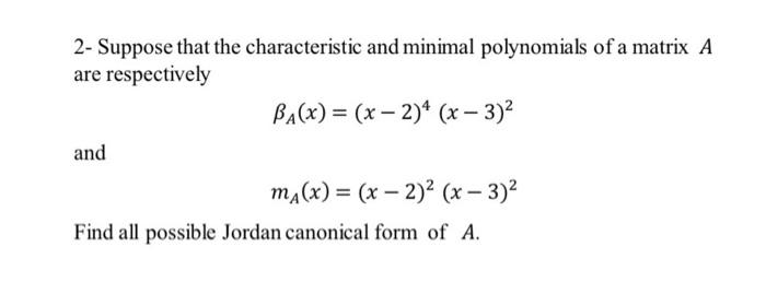 Solved 2- Suppose that the characteristic and minimal | Chegg.com