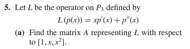 Solved 5. Let L be the operator on P3 defined by | Chegg.com