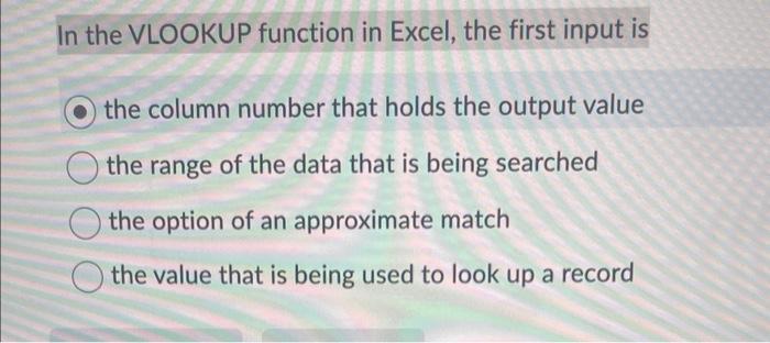 Solved In the VLOOKUP function in Excel, the first input is | Chegg.com