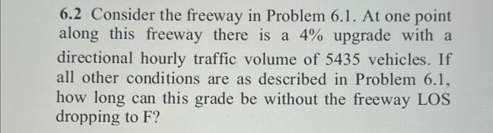 Solved 6.2 ﻿Consider the freeway in Problem 6.1. ﻿At one | Chegg.com