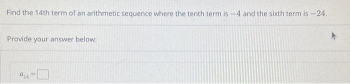 Solved Find the 14th term of an arithmetic sequence where | Chegg.com