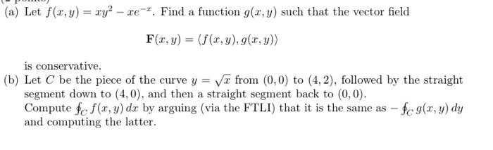 Solved a) Let f(x,y)=xy2−xe−x. Find a function g(x,y) such | Chegg.com