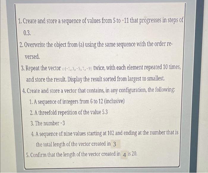 Solved 1. Create and store a sequence of values from 5 to | Chegg.com