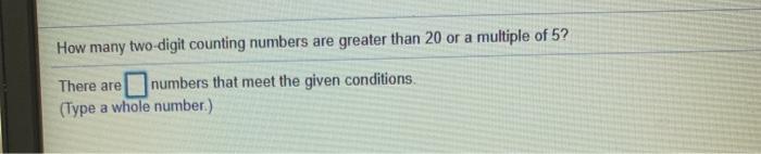 Solved How many two-digit counting numbers are greater than | Chegg.com
