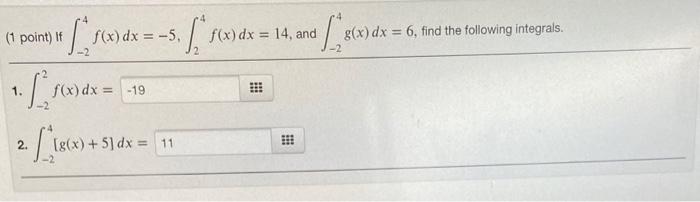 Solved (1 point) If ∫−24f(x)dx=−5,∫24f(x)dx=14, and | Chegg.com