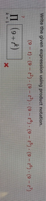 Solved Write the given expression using product notation. (9 | Chegg.com