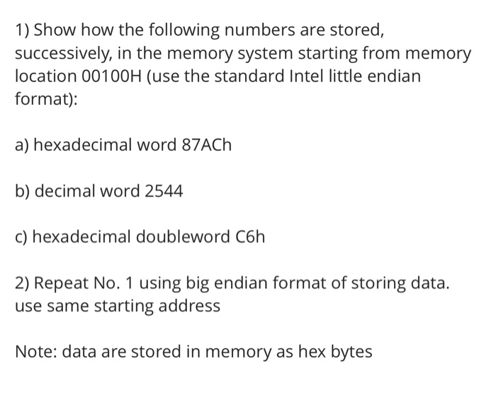 Solved 1) Show how the following numbers are stored, | Chegg.com