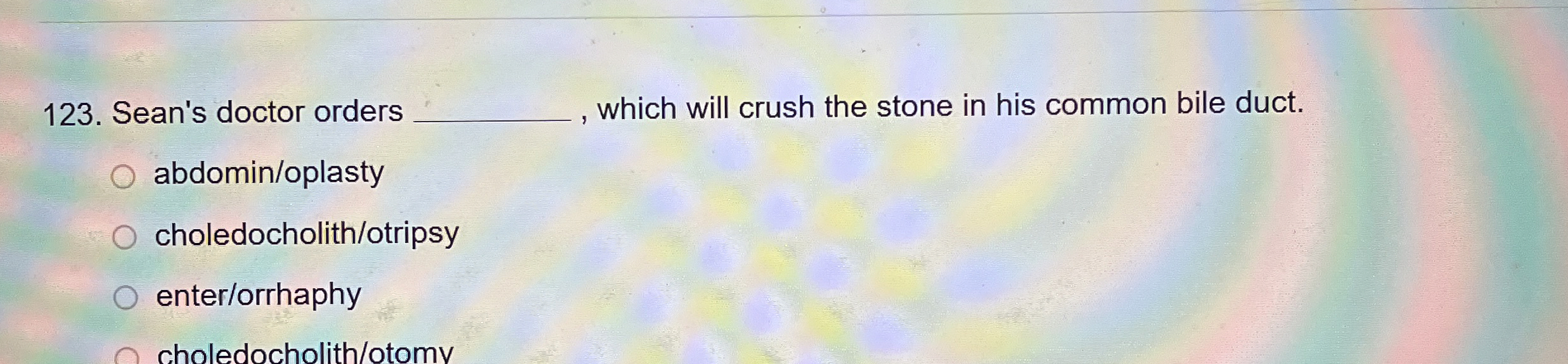 Solved Sean's doctor orders , ﻿which will crush the stone | Chegg.com