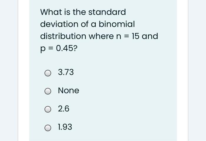 Solved What is the standard deviation of a binomial | Chegg.com