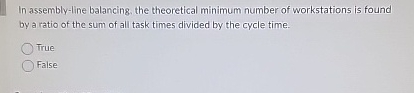 Solved In assembly-line balancing, the theoretical minimum | Chegg.com