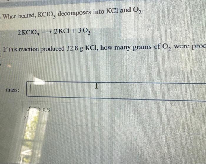 Solved When heated, KClO3 decomposes into KCl and O2. | Chegg.com