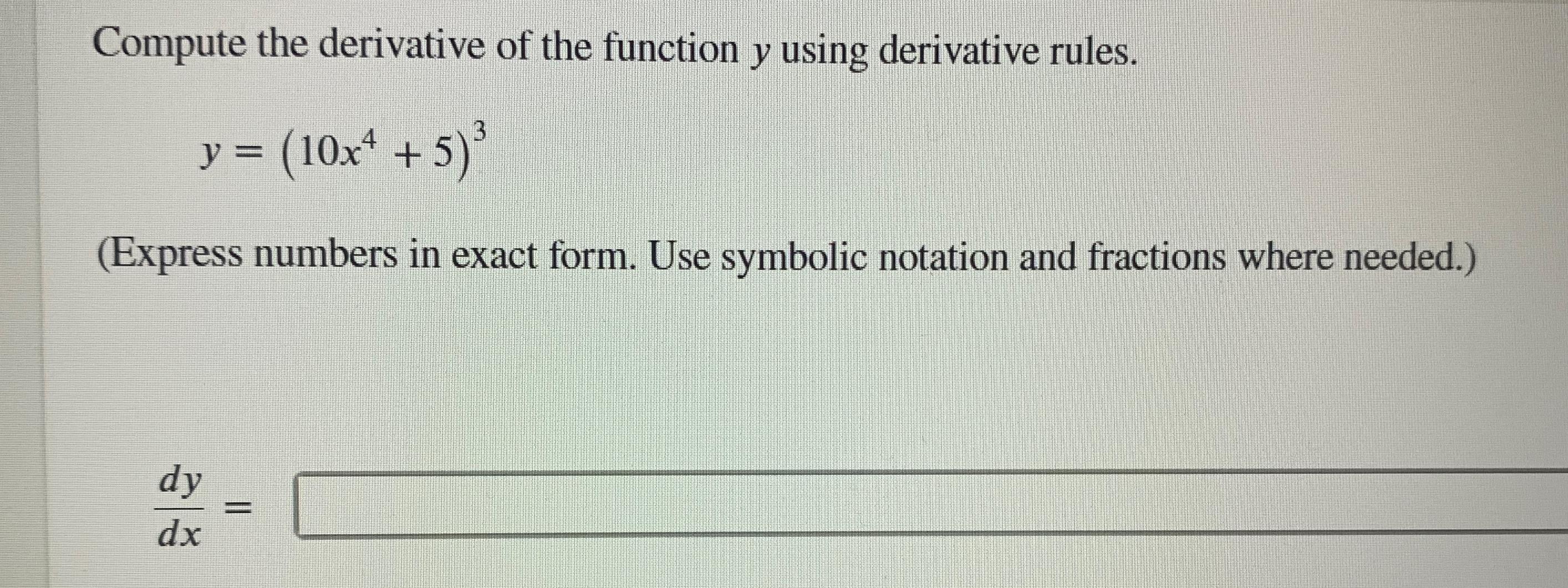 Solved Compute the derivative of the function y ﻿using | Chegg.com