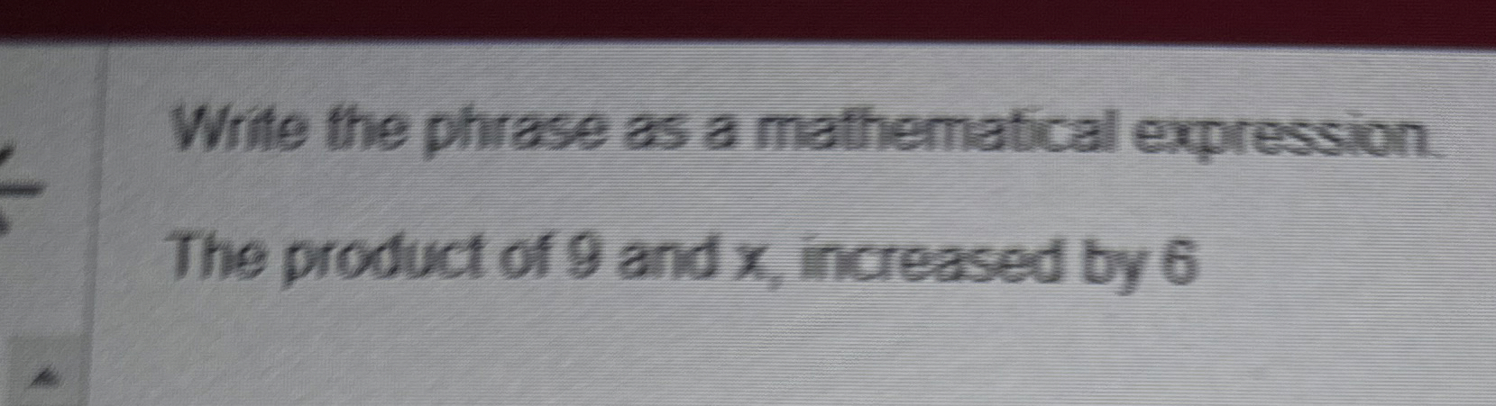 Solved Write the phrase as a mathematical expressionThe | Chegg.com
