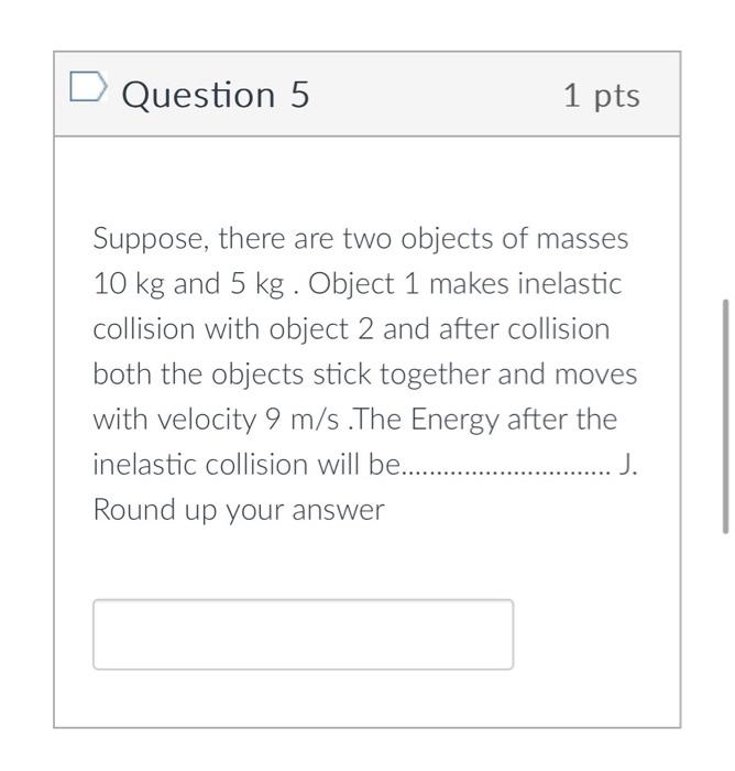 Solved Question 5 1pts Suppose, there are two objects of | Chegg.com