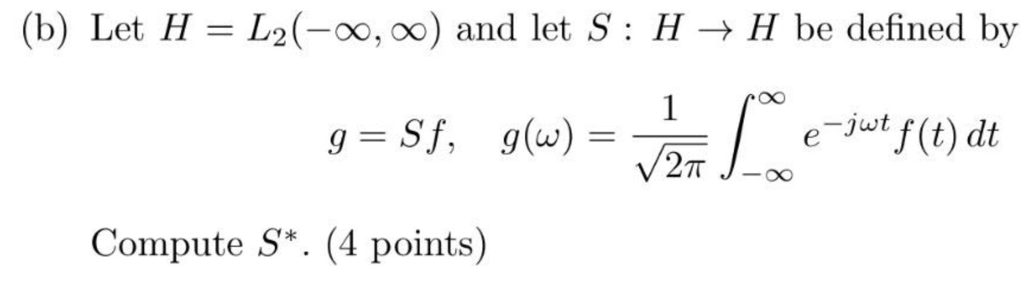 Solved How to solve this math? (b) ﻿Let H=L2(-∞,∞) ﻿and let | Chegg.com