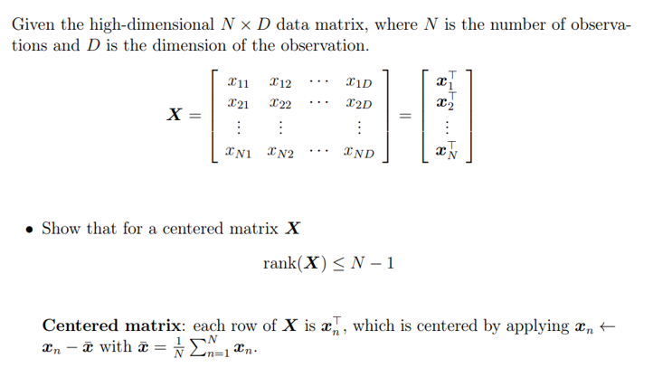 Solved Given the high-dimensional N×D ﻿data matrix, where N | Chegg.com
